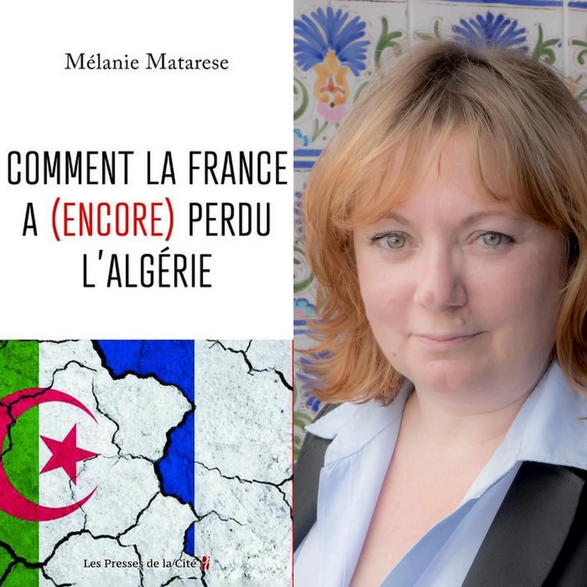 Mélanie Matarese, “Comment la France a (encore) perdu l’Algérie ...
