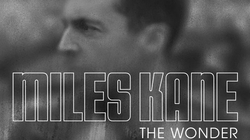 LA NOUVEAUTE DU 16-20 : Miles Kane, "The Wonder"