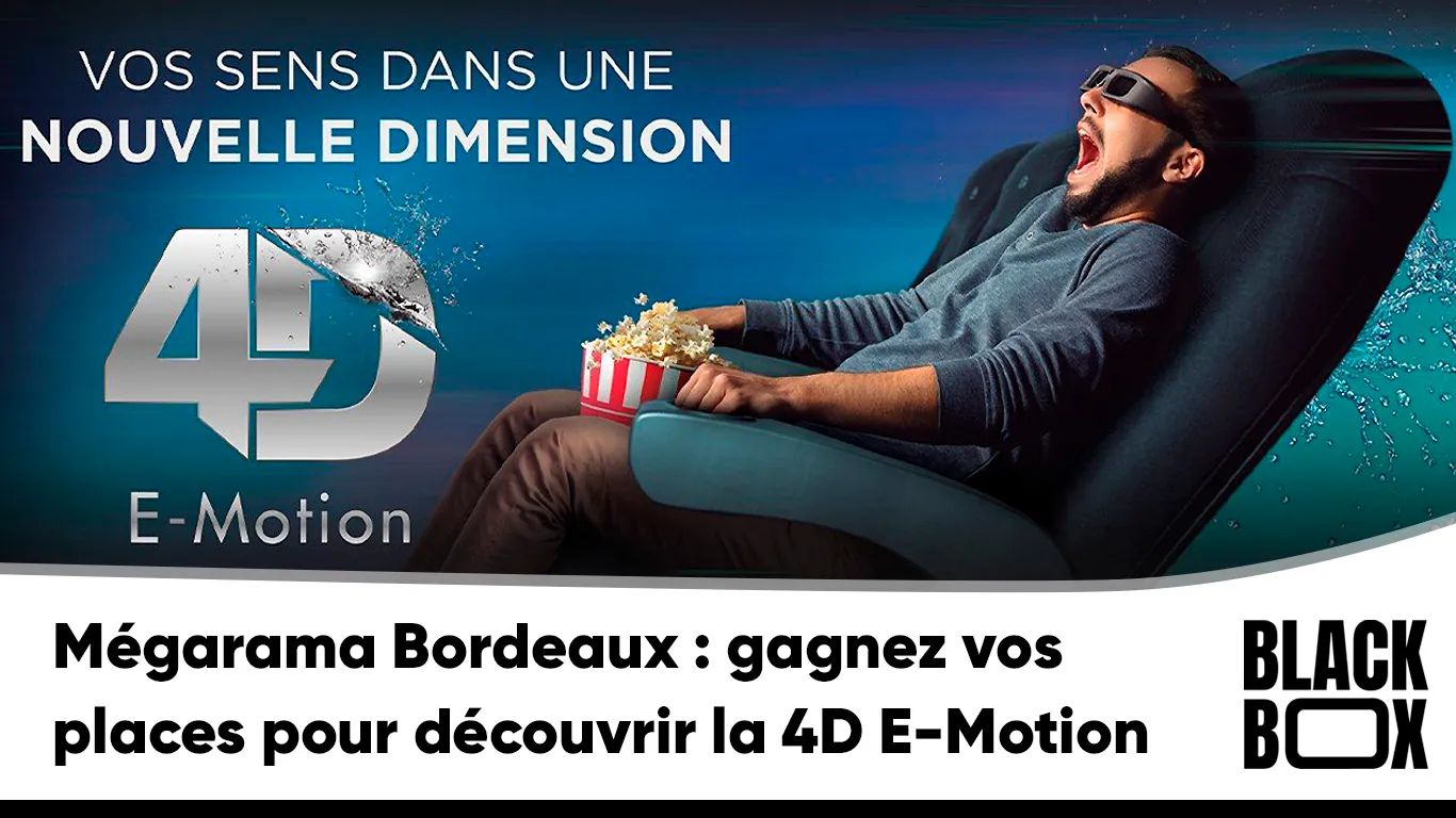 Megarama Bordeaux : gagnez vos places pour découvrir la 4D E-Motion au ...