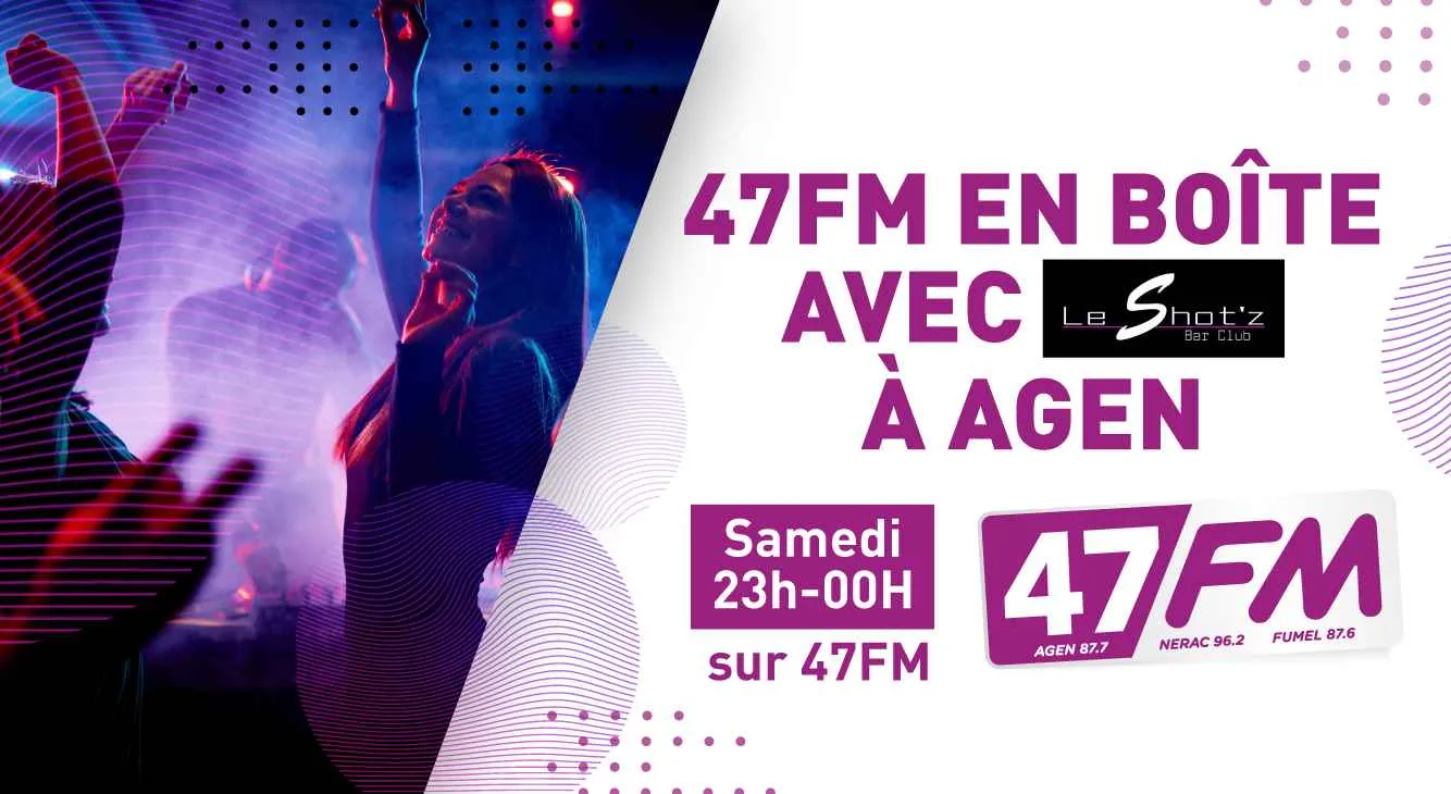 47FM EN BOITE avec LE SHOT'Z | 47 FM