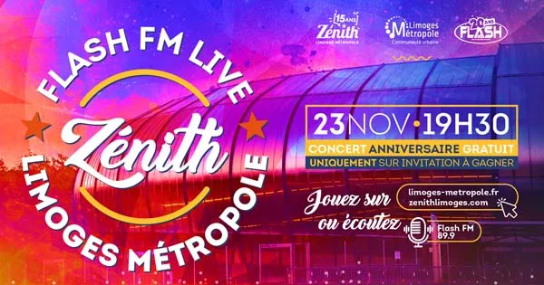 Flash FM Live Zénith Limoges Métropole : Gagnez vos invitations