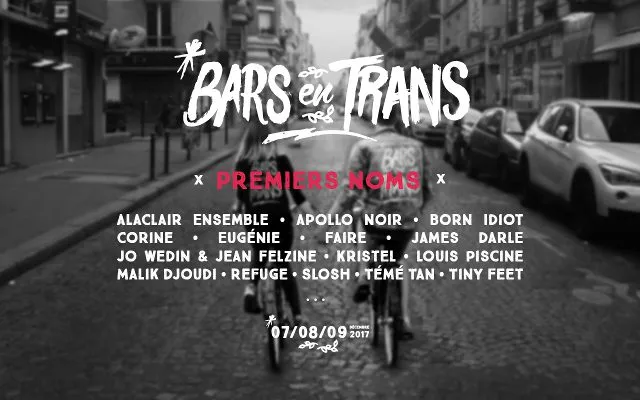 Découvrez les nouveaux groupes à l'affiche de Bars en Trans 2017 - OUI FM