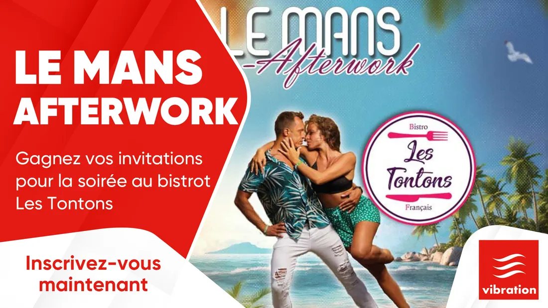 Le Mans Afterwork : gagnez vos invitations pour la soirée