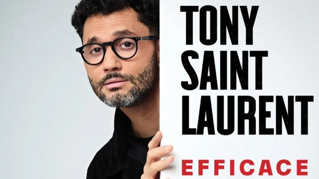 Arques : L'humoriste Tony Saint-Laurent "Efficace" ce vendredi salle ...