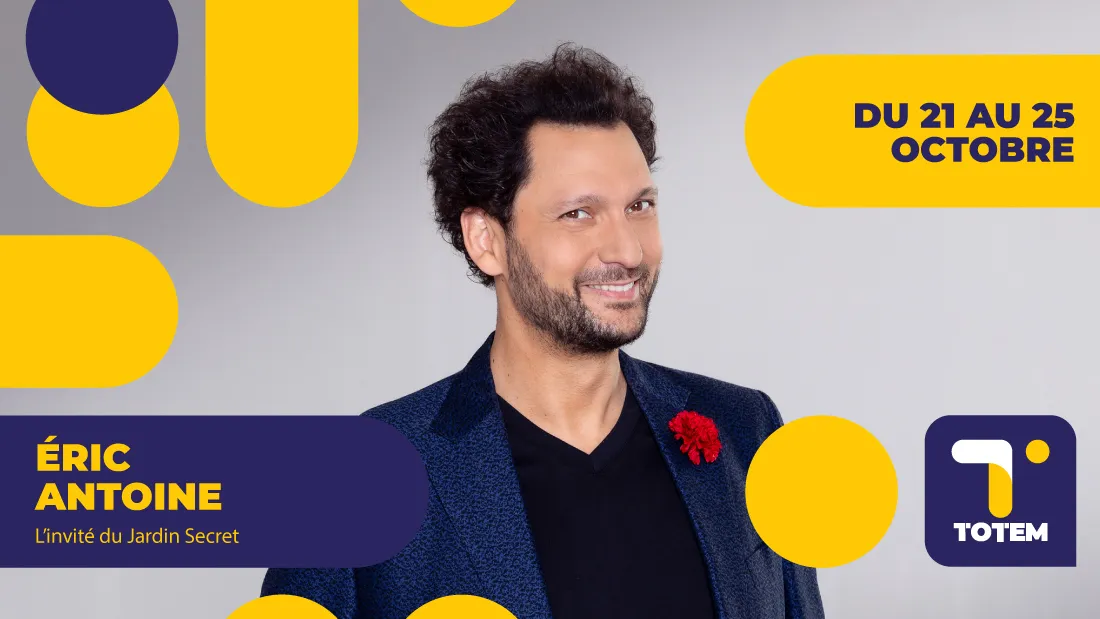 TOTEM - Eric Antoine vous dévoile tous ses talents sur TOTEM