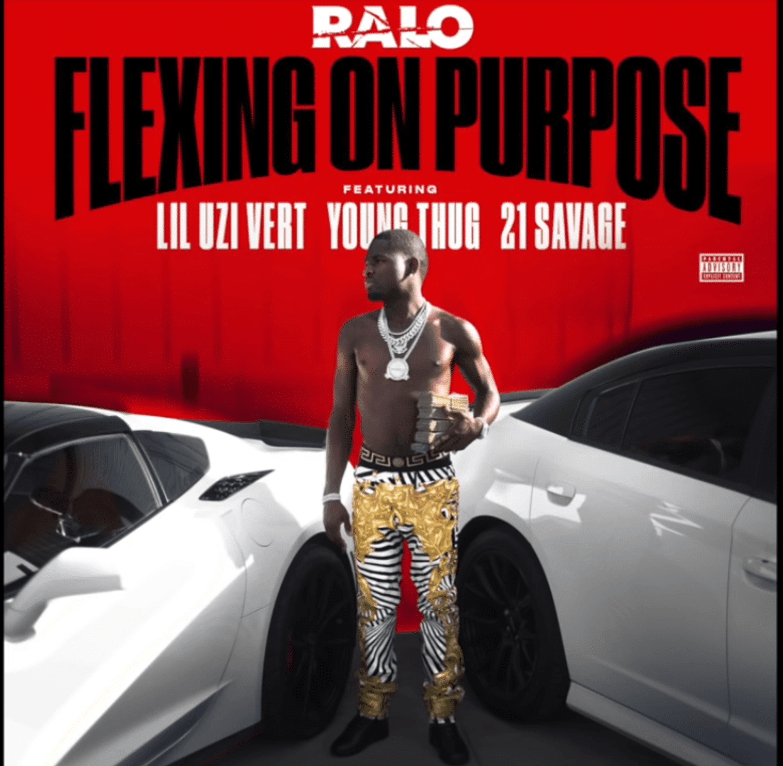 RALO FT YOUNG THUG, LIL UZI VERT & 21 SAVAGE - Flexing on purpose